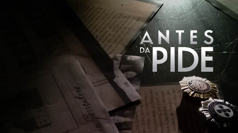 Estreia: A PIDE antes da PIDE